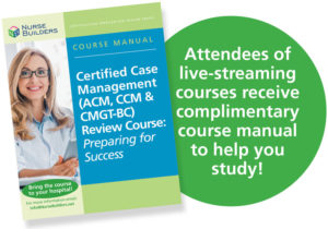 Certified Case Management Review Course - Nurse Builders